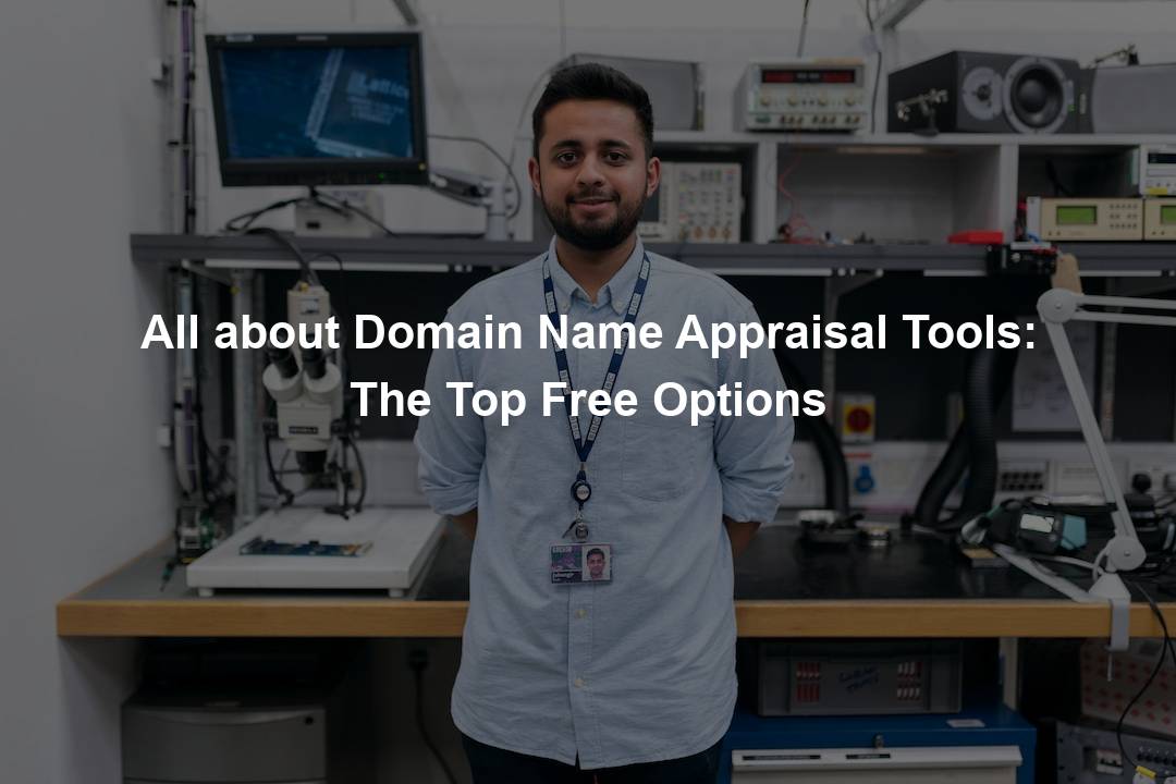 All about Domain Name Appraisal Tools: The Top Free Options – Domain Nexus