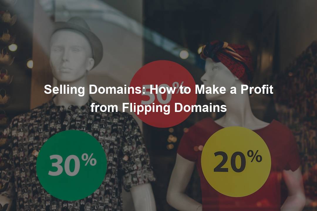 The Ultimate Guide to Selling Domains: Tips, Tricks, and Strategies ...