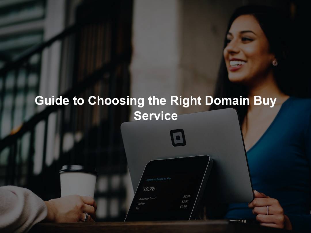 Guide to Choosing the Right Domain Buy Service – Domain Nexus Guide to Choosing the Right Domain Buy Service – Domain Nexus